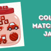 Color Matching Jar Activity for Kids - Toddler Printables - Toddler ...