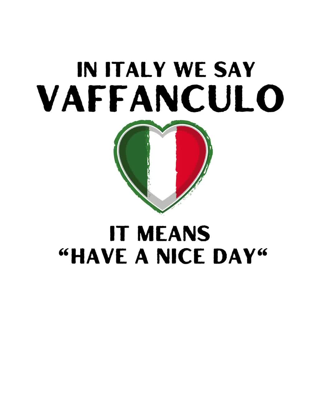 Vaffanculo Quotes Panvola Vaffanculo Is Italian For Have A Nice Day